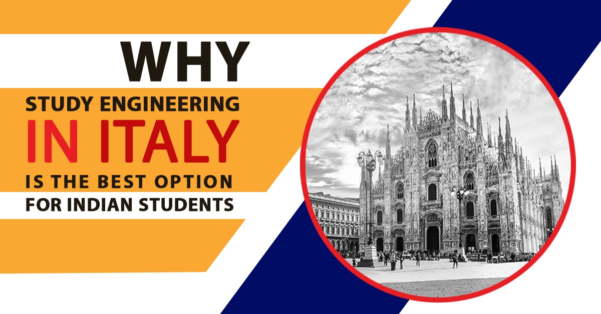 Why Study Engineering in Italy is the best option for Indian students?